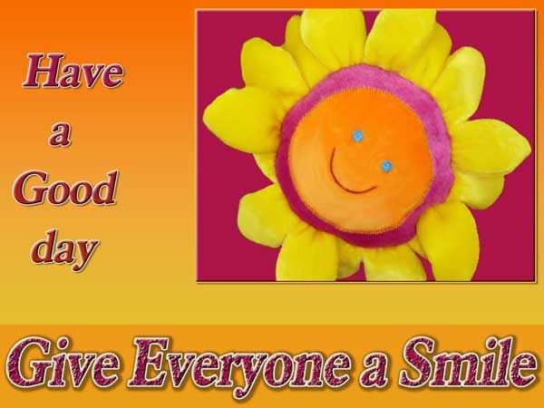 Have A Good Day And Give Everyone A Smile Pictures, Photos, and Images ...