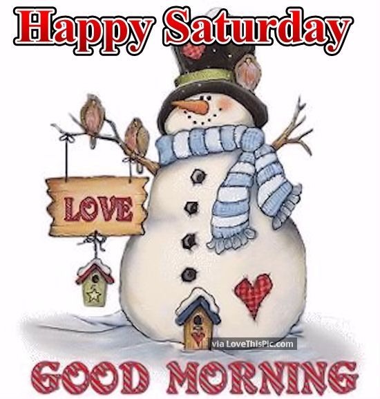Snowman Happy Saturday Good Morning Quote Pictures, Photos, and Images for Facebook, Tumblr ...