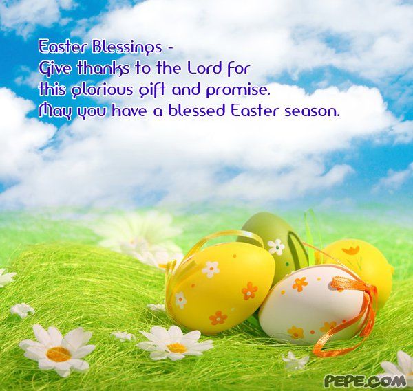 Easter Blessings, Give Thanks To The Lord For This Glorious Gift And ...