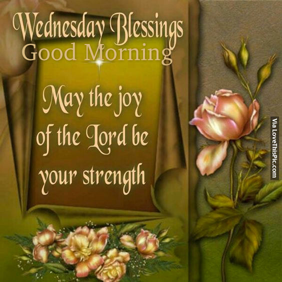 Wednesday Blessings, Good Morning Pictures, Photos, and Images for Facebook, Tumblr, Pinterest ...