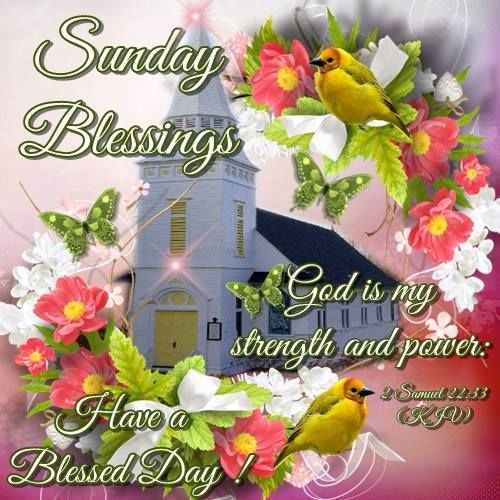 Sunday Blessings God Is My Strength Have A Blessed Day Pictures, Photos, and Images for Facebook ...
