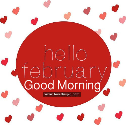Hello February, Good Morning Pictures, Photos, and Images for Facebook ...