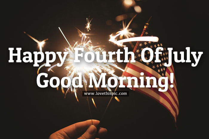 Happy Fourth Of July Good Morning Flag Graphic Pictures, Photos, and ...