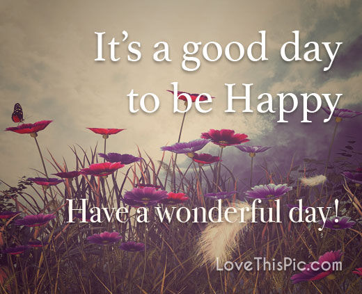 It's A Good Day To Be Happy Pictures, Photos, and Images for Facebook ...