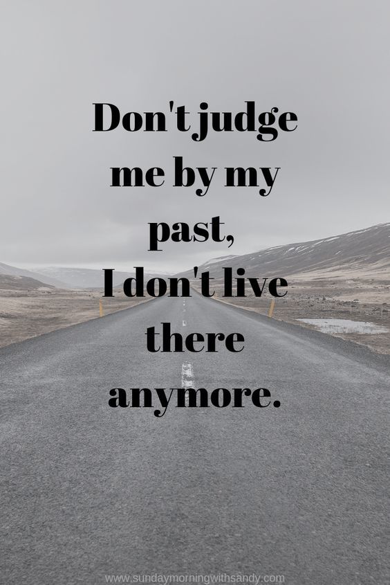 Don't Judge Me By My Past Pictures, Photos, and Images for Facebook, Tumblr, Pinterest, and Twitter