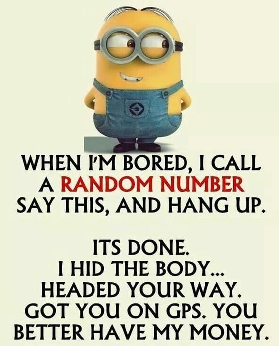When I m Bored I Call A Random Number Pictures Photos And Images For 