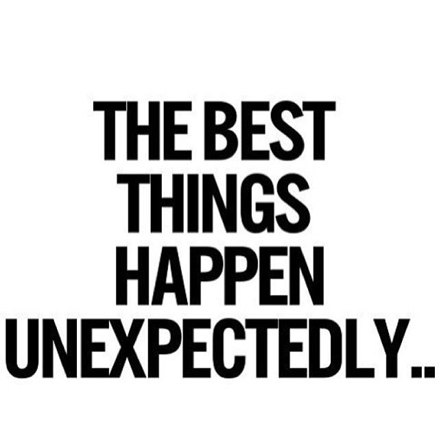 The Best Things Happen Unexpectedly Pictures Photos And Images For the-best-things-happen-unexpectedly-pictures-photos-and-images-for