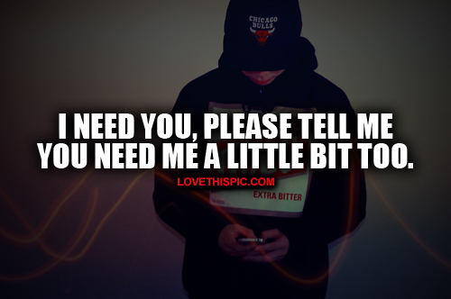 I Need You Pictures, Photos, and Images for Facebook, Tumblr, Pinterest ...