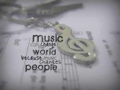 Music Can Change The World Because Music Changes People Pictures ...
