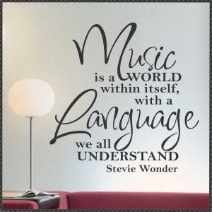 Music Is A World Within Itself With A Language We All Understand ...