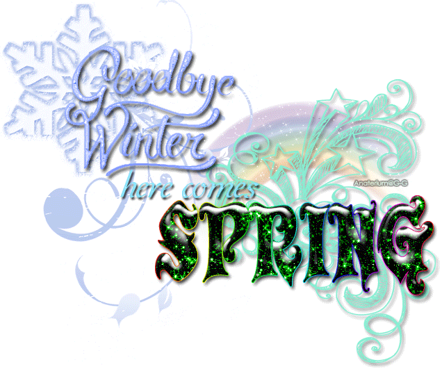 Goodbye Winter Welcome Spring