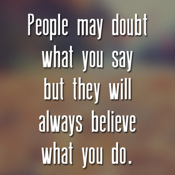 People May Doubt What You Say Pictures, Photos, and Images for Facebook ...