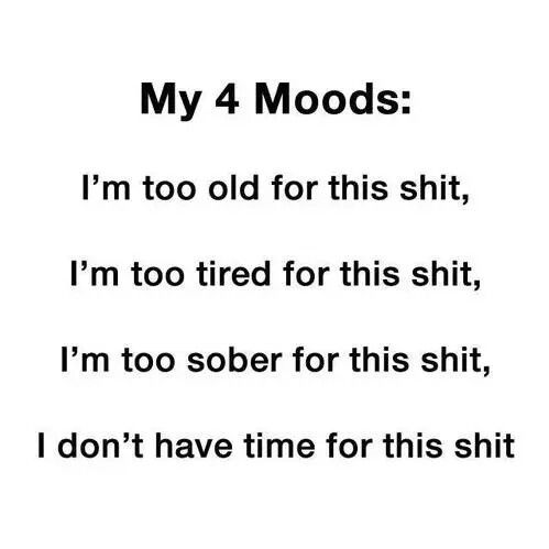 My Four Moods Pictures Photos And Images For Facebook Tumblr