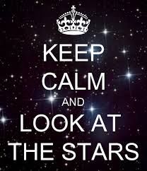 Keep Calm And Look At The Stars Pictures, Photos, and Images for ...