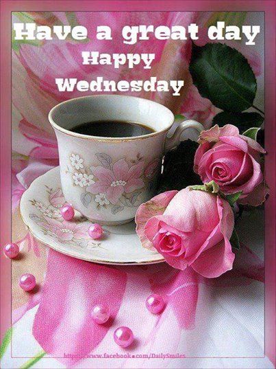 Have A Great Wednesday Pictures, Photos, and Images for Facebook ...