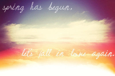 Spring Has Begun, Let's Fall In Love Again... Pictures, Photos, and ...