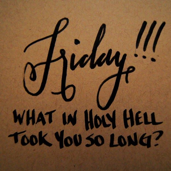 Friday What Took You So Long Pictures, Photos, and Images for Facebook ...