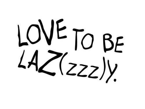 Love To Be Lazy Pictures, Photos, and Images for Facebook, Tumblr ...