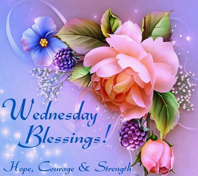 Wednesday Blessings Hope Courage And Strength Pictures, Photos, and ...