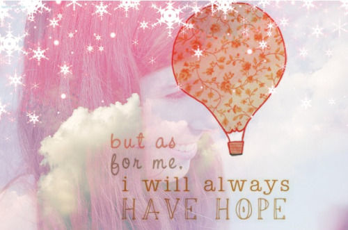 I Will Always Have Hope Pictures, Photos, and Images for Facebook ...