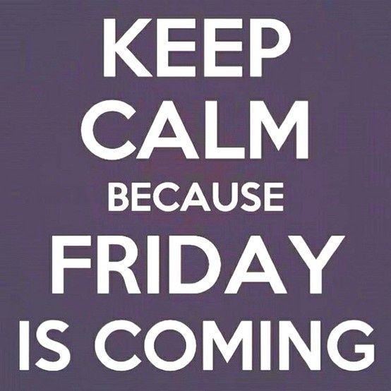 Keep Calm Because Friday Is Coming Pictures, Photos, and Images for ...