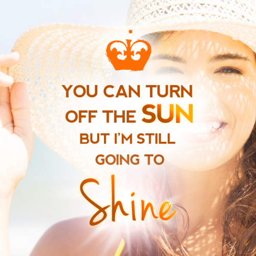 You Can Turn Off The Sun But Im Still Going To Shine Pictures, Photos ...
