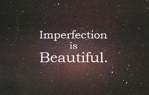 Imperfection Is Beautiful Pictures, Photos, and Images for Facebook ...