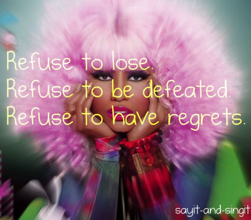 Refuse To Lose, Refuse To Be Defeated, Refuse To Have Regrets Pictures ...