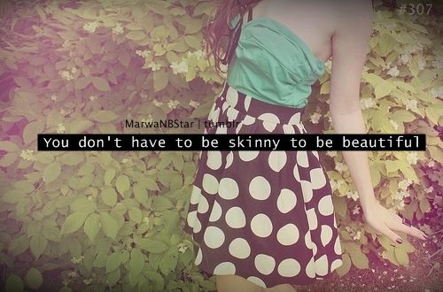 You Dont Have To Be Skinny To Be Beautiful Pictures, Photos, and Images ...