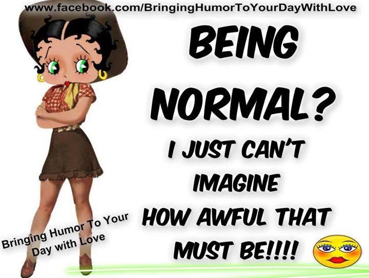 Being Normal Pictures, Photos, and Images for Facebook, Tumblr ...