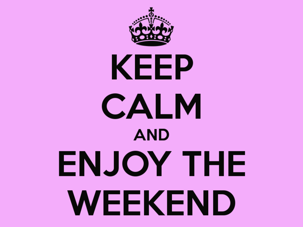 Keep Calm And Enjoy The Weekend Pictures, Photos, and Images for ...