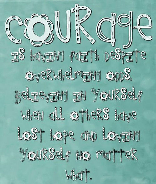 Courage Pictures, Photos, and Images for Facebook, Tumblr, Pinterest ...