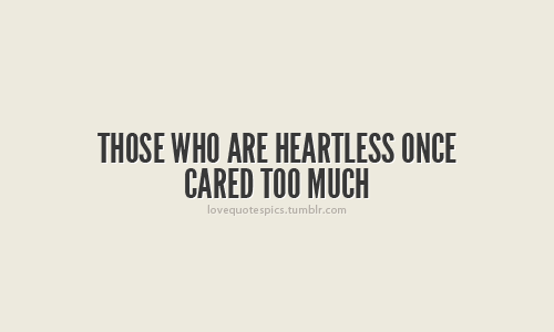 How Could You Be So Heartless Quotes