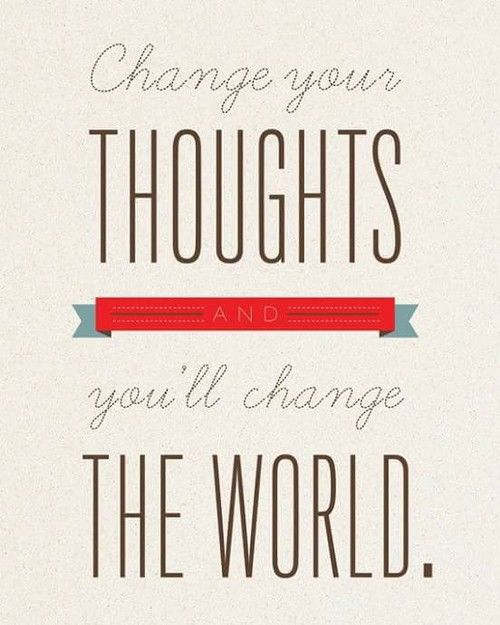 Change Your Thoughts And You'll Change The World Pictures, Photos, and ...