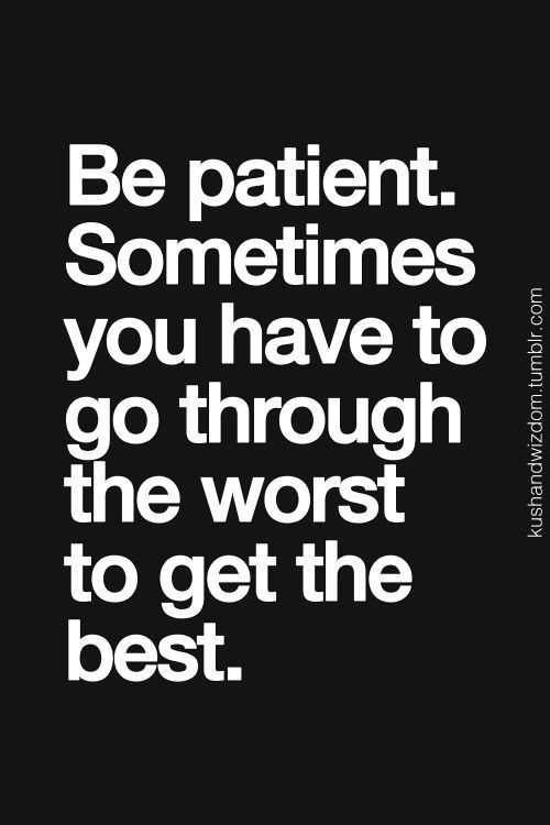 Be Patient Pictures, Photos, and Images for Facebook, Tumblr, Pinterest ...