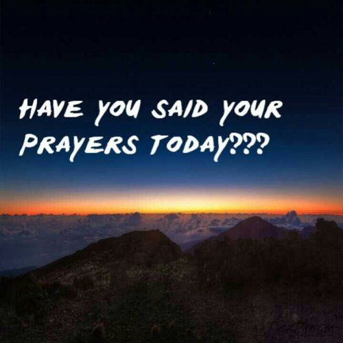 Have You Said Your Prayers Today Pictures, Photos, and Images for ...