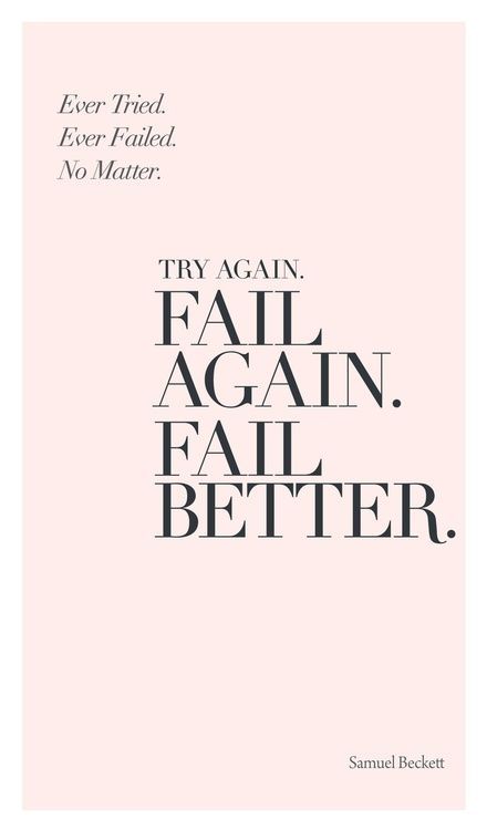 Try Again. Fail Again, Fail Better Pictures, Photos, and Images for ...