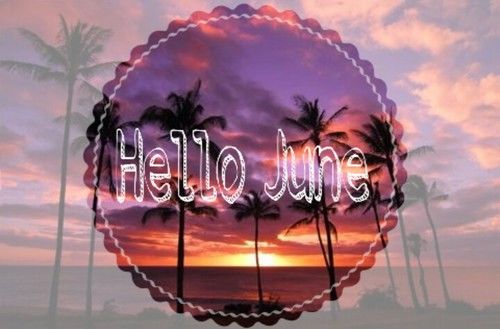 Hello June Pictures, Photos, and Images for Facebook, Tumblr, Pinterest ...