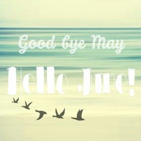 Goodbye May, Hello June Pictures, Photos, and Images for Facebook ...