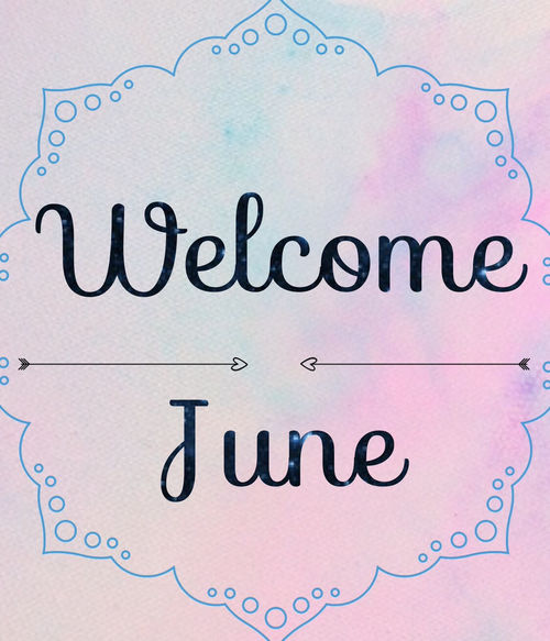 Welcome June Pictures, Photos, and Images for Facebook, Tumblr ...
