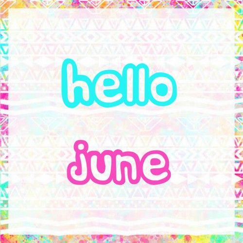 Hello June Pictures, Photos, and Images for Facebook, Tumblr, Pinterest ...