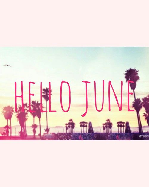 Hello June Pictures, Photos, and Images for Facebook, Tumblr, Pinterest ...