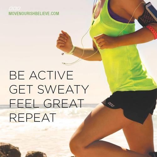 Be Active, Get Sweaty, Feel Great, Repeat Pictures, Photos, and Images ...