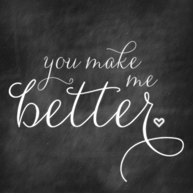 You Make Me Better Pictures, Photos, and Images for Facebook, Tumblr ...