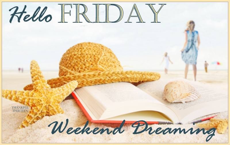 Hello Friday Weekend Dreaming Pictures, Photos, and Images for Facebook ...