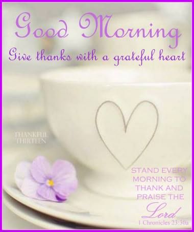 Good Morning Give Thanks Pictures, Photos, and Images for Facebook ...