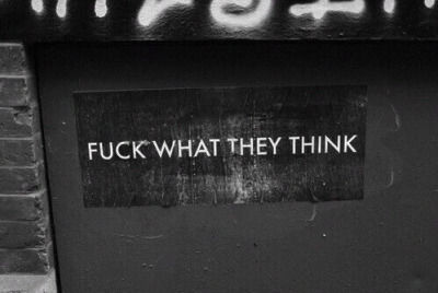 Fuck What They Think Pictures, Photos, and Images for Facebook, Tumblr ...