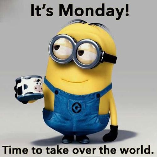 It's Monday, Time To Take Over The World Pictures, Photos, and Images ...