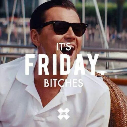 Its Friday Bitches Pictures, Photos, and Images for Facebook, Tumblr ...