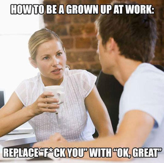 How To Be A Grown Up At Work Pictures, Photos, and Images for Facebook ...